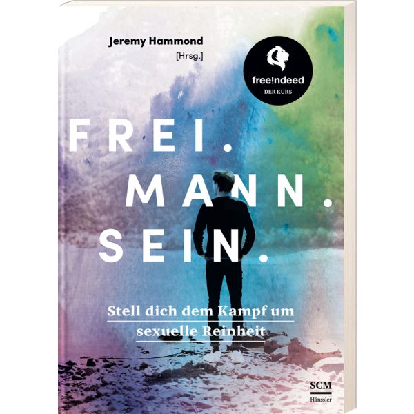 Frei. Mann. Sein. (Free!ndeed - Der Kurs) – Jeremy Hammond